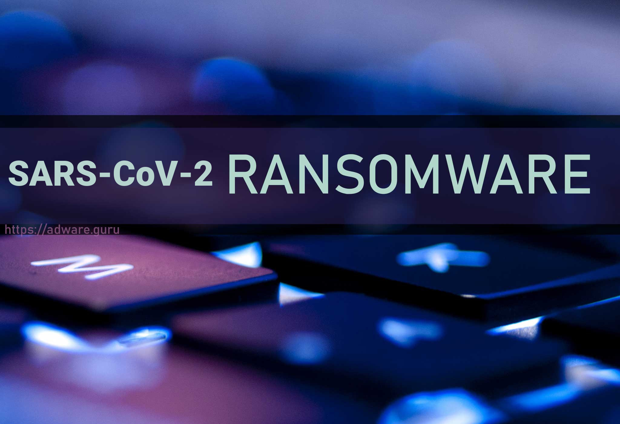 Remove SARS CoV 2 Virus Decrypt SARS CoV 2 Files Adware Guru